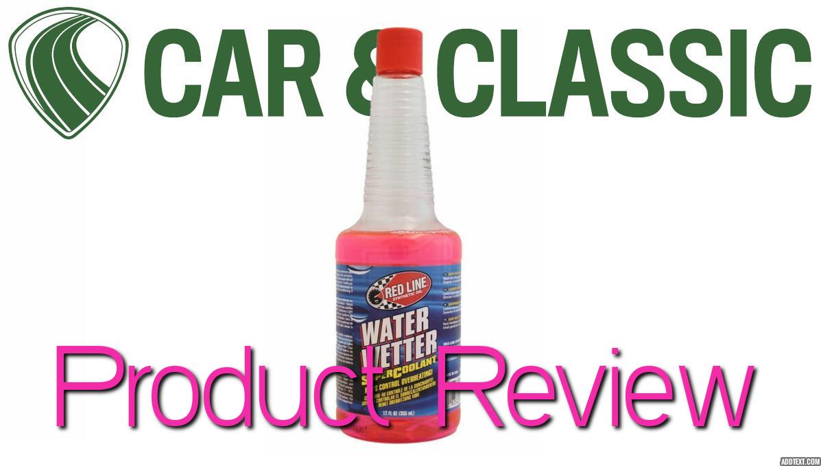 Redline Water Wetter – Product Review | Car & Classic Magazine